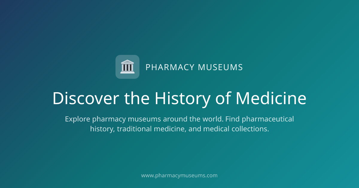 Pharmacy Museum Directory - Discover the History of Medicine
